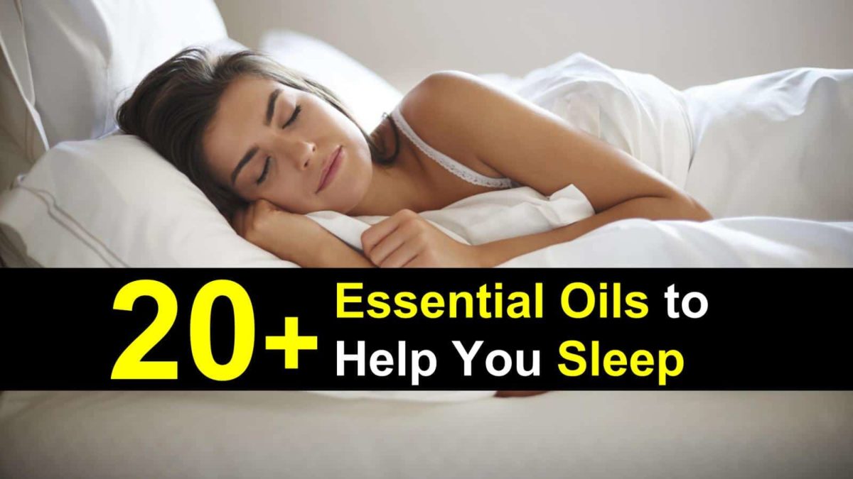 20+ Essential Oils to Help You Sleep