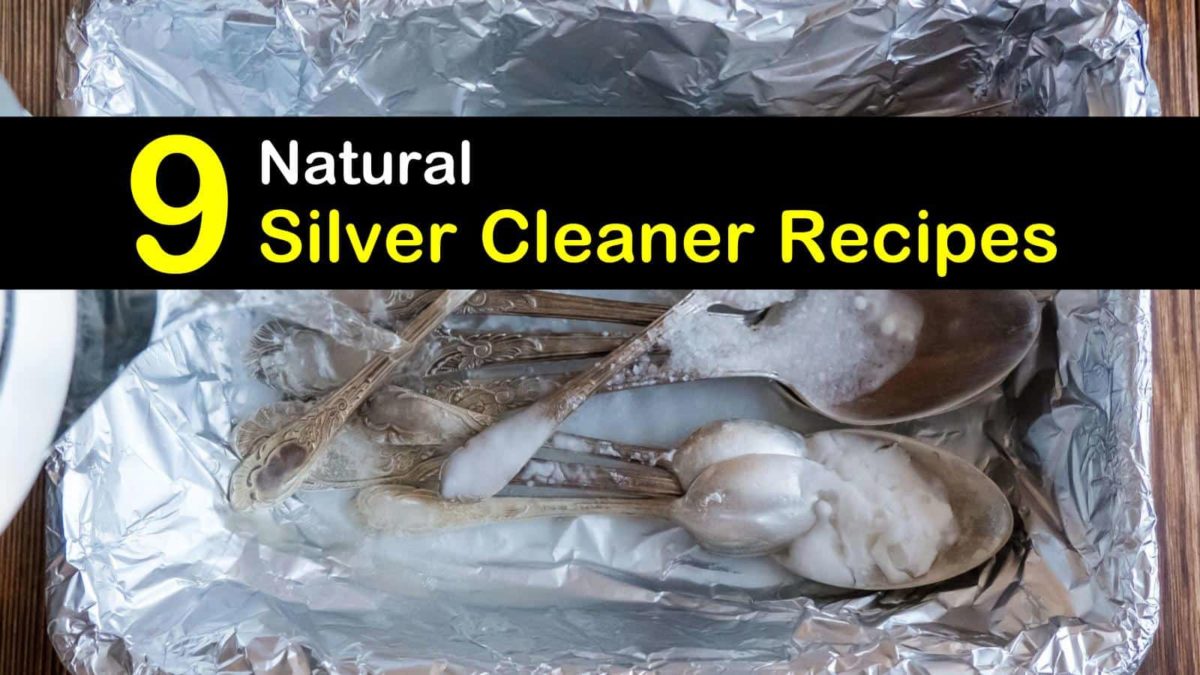 9 Easy-to-Make Silver Cleaner Recipes