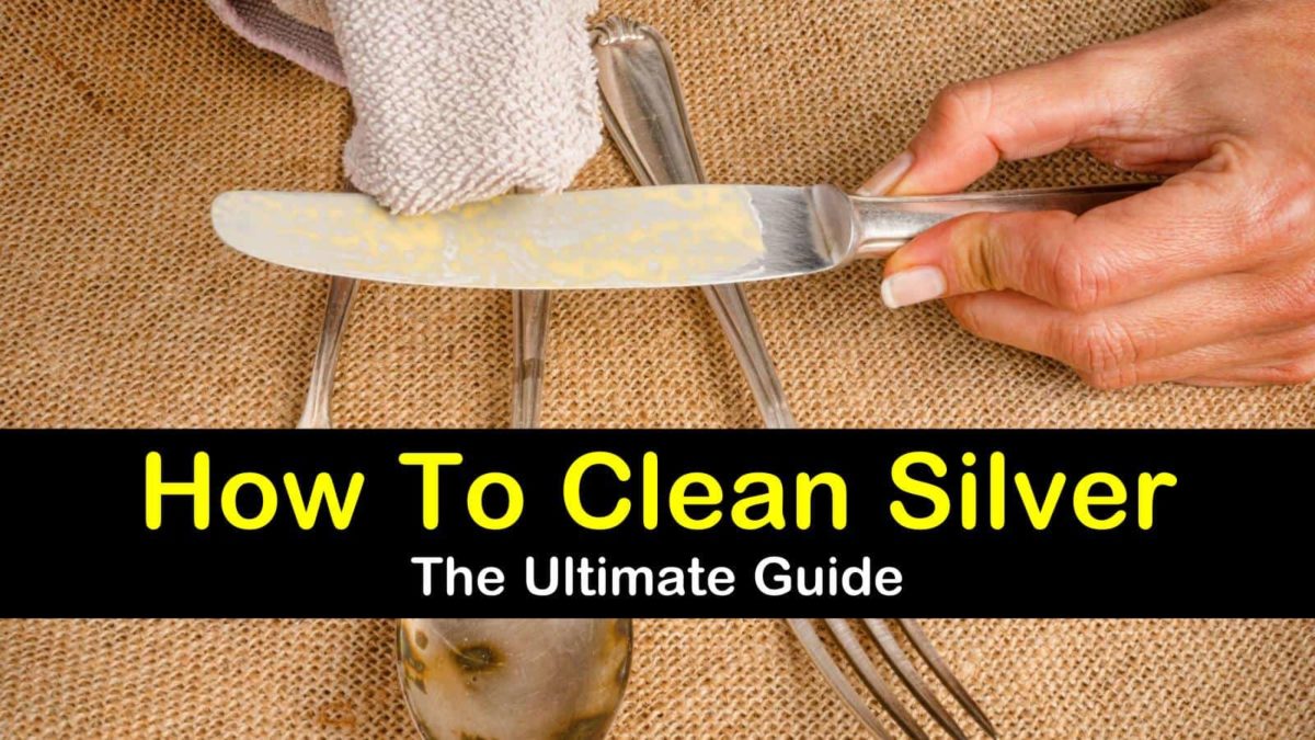 8+ Fast & Easy Ways to Clean Silver