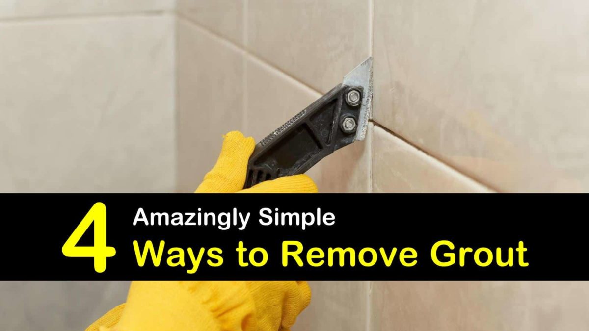 4 Amazingly Simple Ways to Remove Grout
