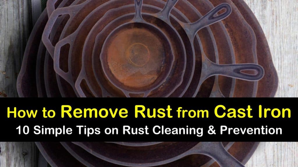 10 Simple Ways to Remove Rust from Cast Iron