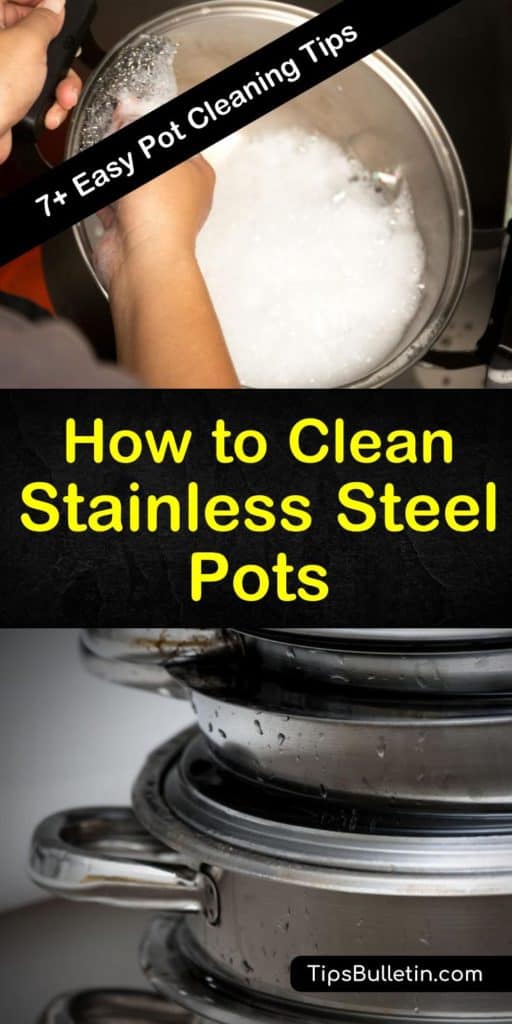 7+ Easy Ways to Clean Stainless Steel Pots