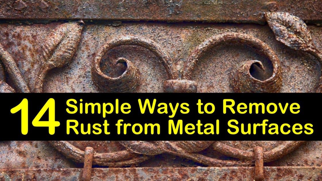 14 Simple Ways to Remove Rust from Metal Surfaces