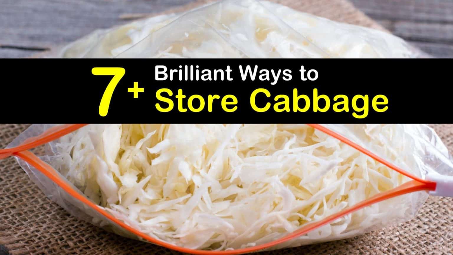 7+ Brilliant Ways to Store Cabbage