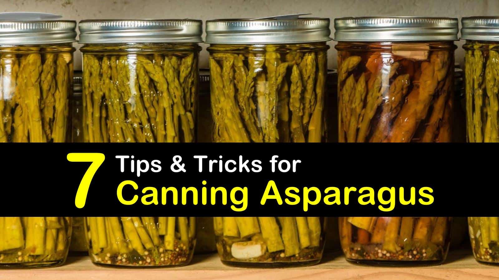 7 Tips & Tricks for Canning Asparagus