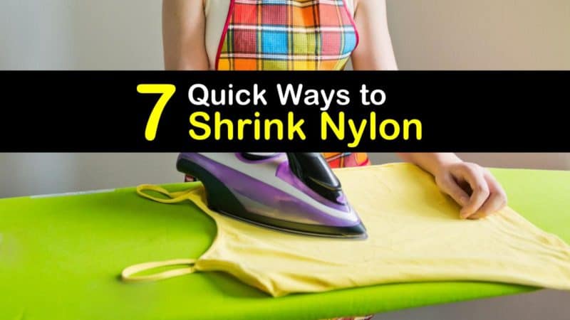7 Quick Ways to Shrink Nylon