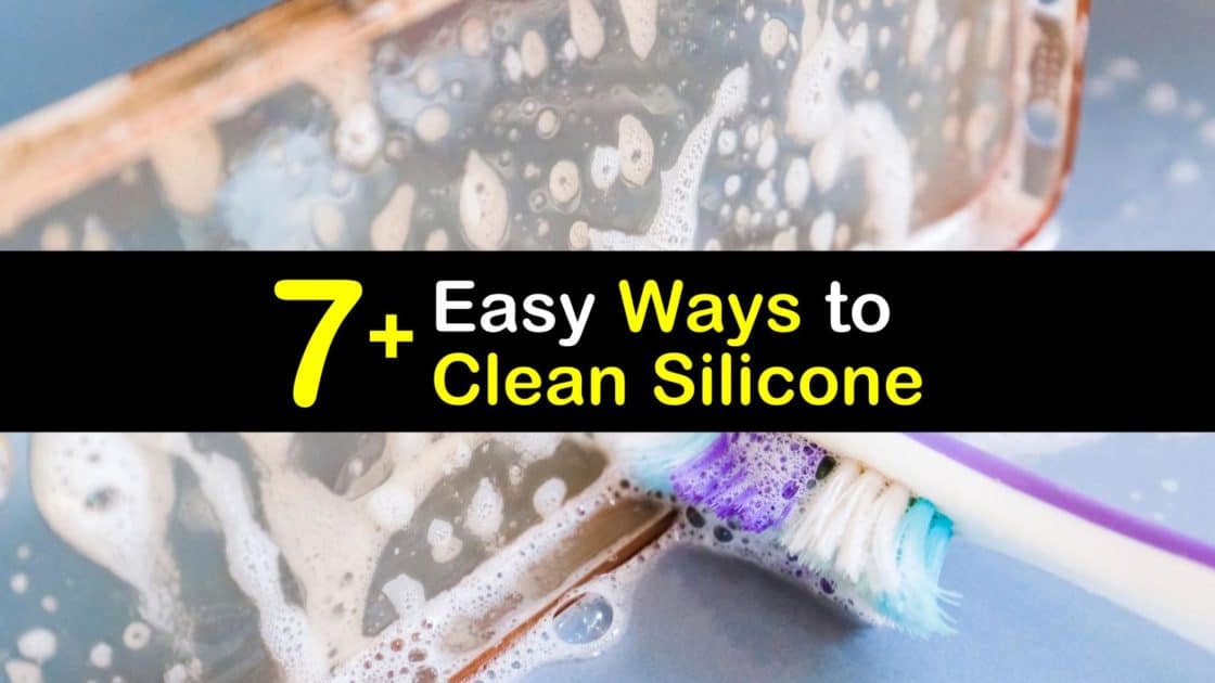 7+ Easy Ways to Clean Silicone