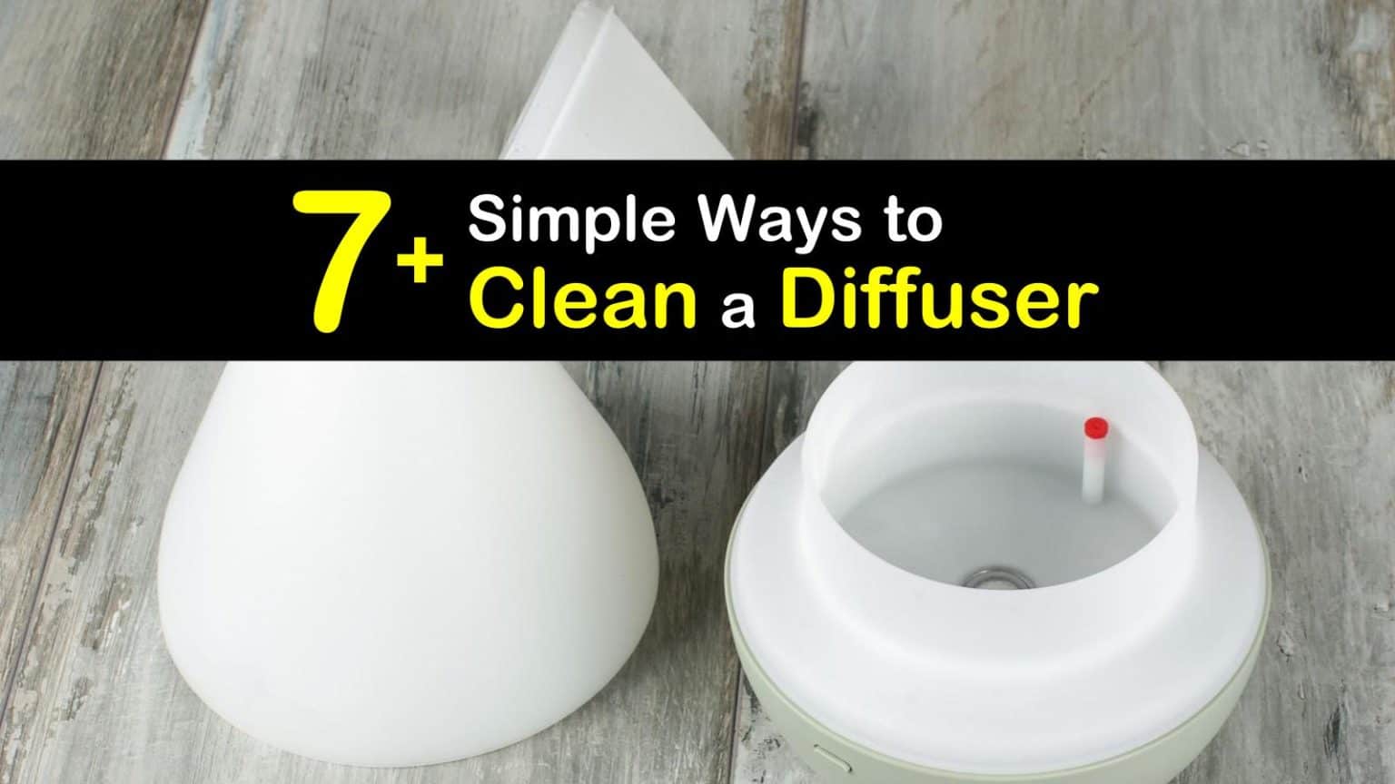 7+ Simple Ways to Clean a Diffuser