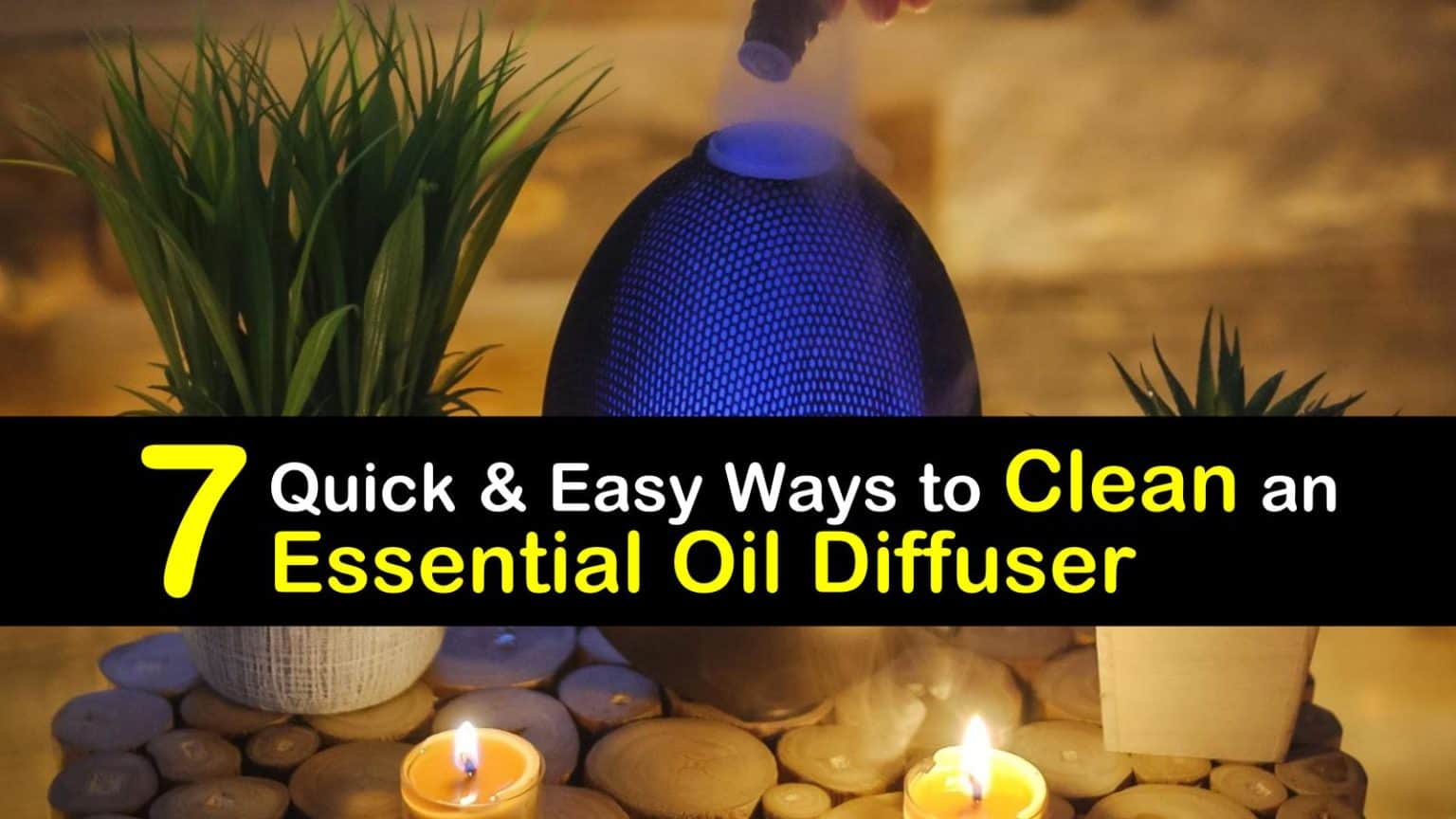 7 Quick and Easy Ways to Clean an Essential Oil Diffuser