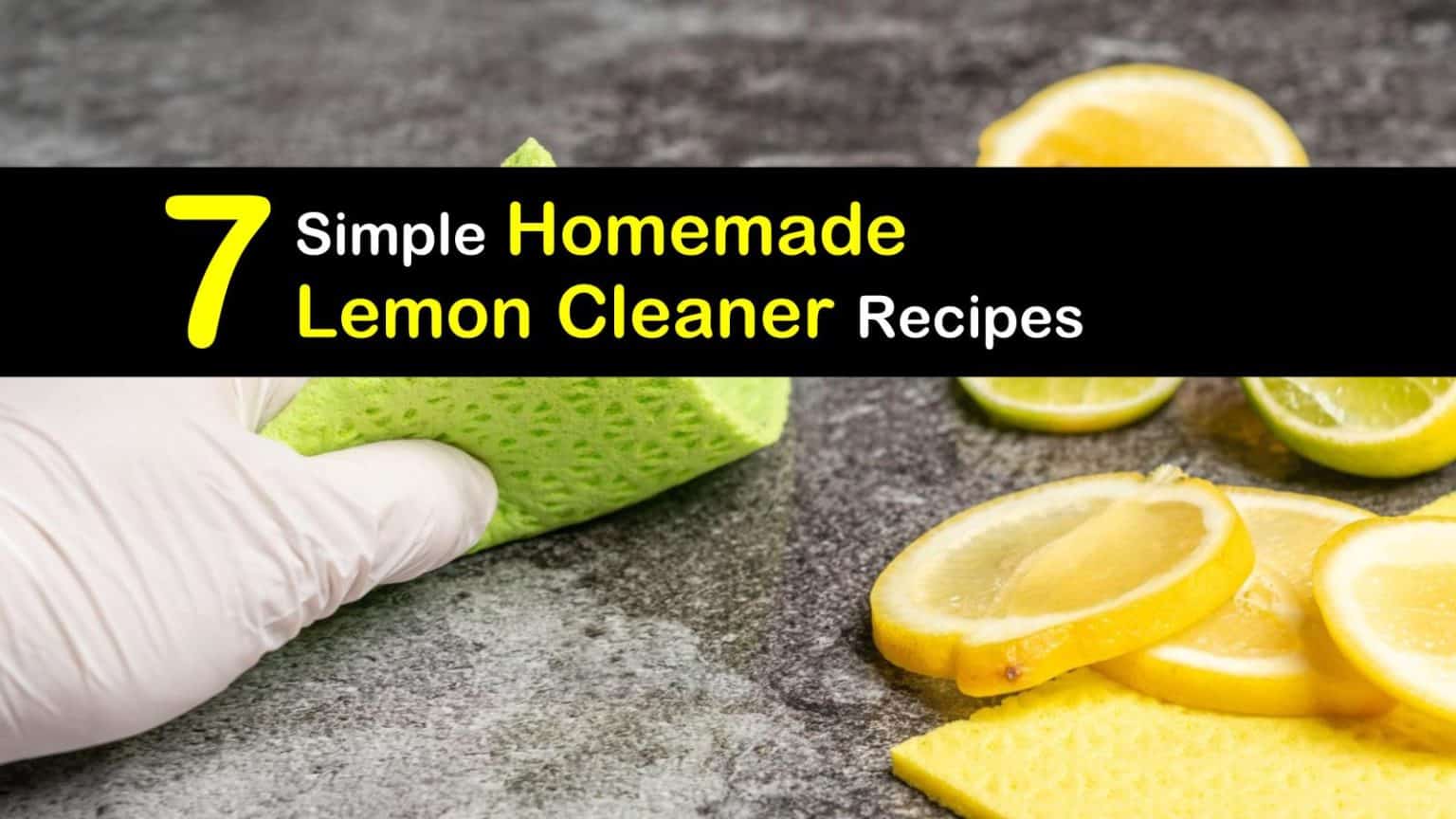 7 Simple Homemade Lemon Cleaner Recipes