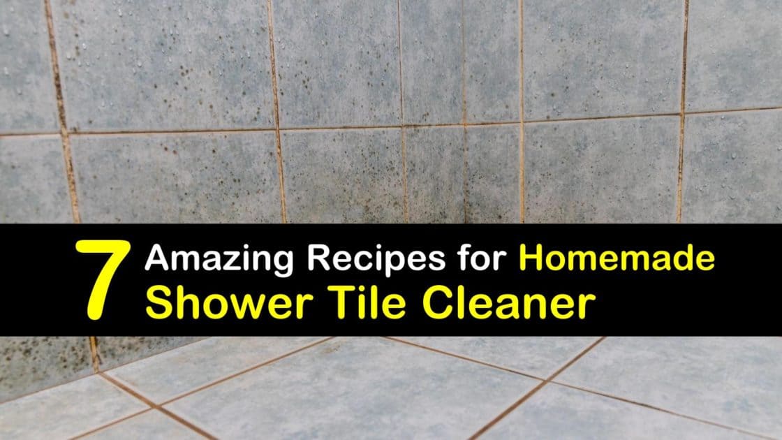 7 Amazing Recipes for Homemade Shower Tile Cleaner