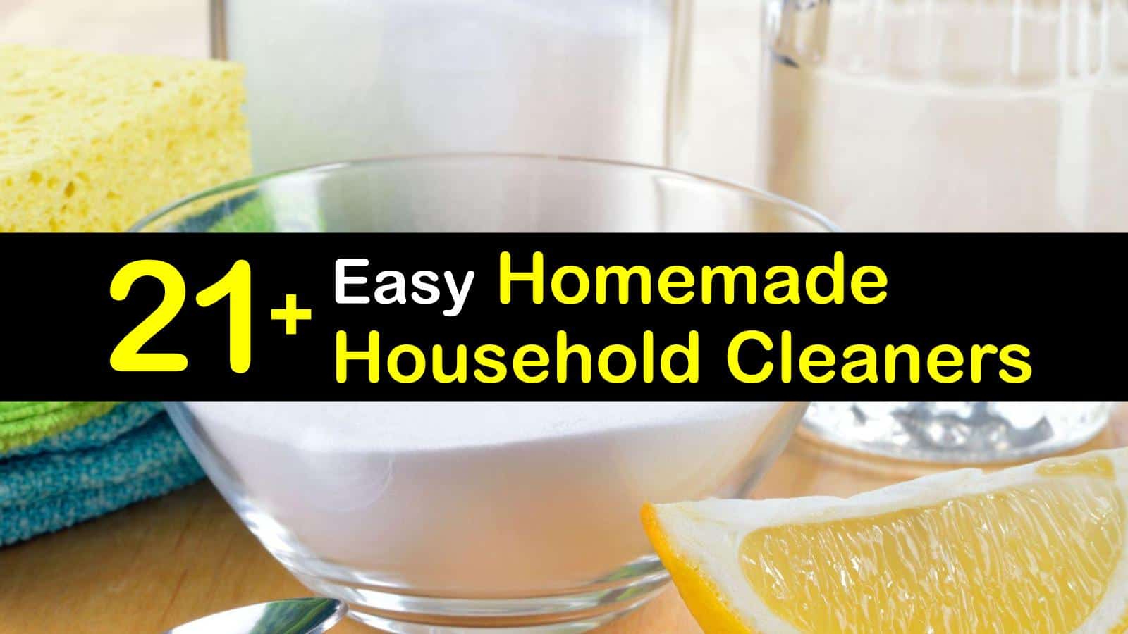 21+ Easy Homemade Household Cleaners