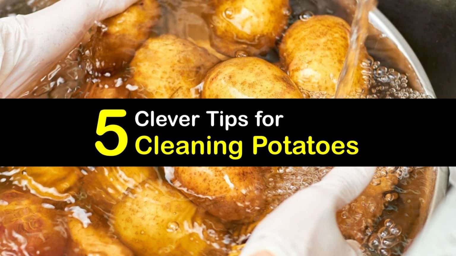 Potato Cleaning Guide - Best Ways to Wash Potatoes