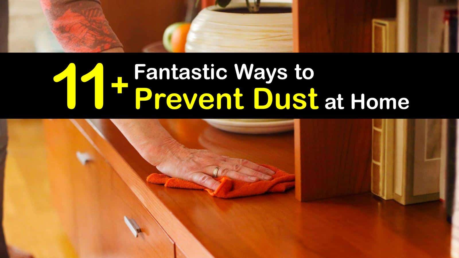 Stopping Dust in its Tracks - Awesome Tricks for Preventing a Dusty Home
