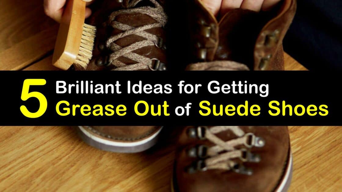 Remove Grease from Suede Shoes - Eliminate Stains from Suede