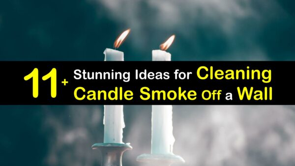 Remove Smoke Stains - Ways to Get Candle Residue Off Walls