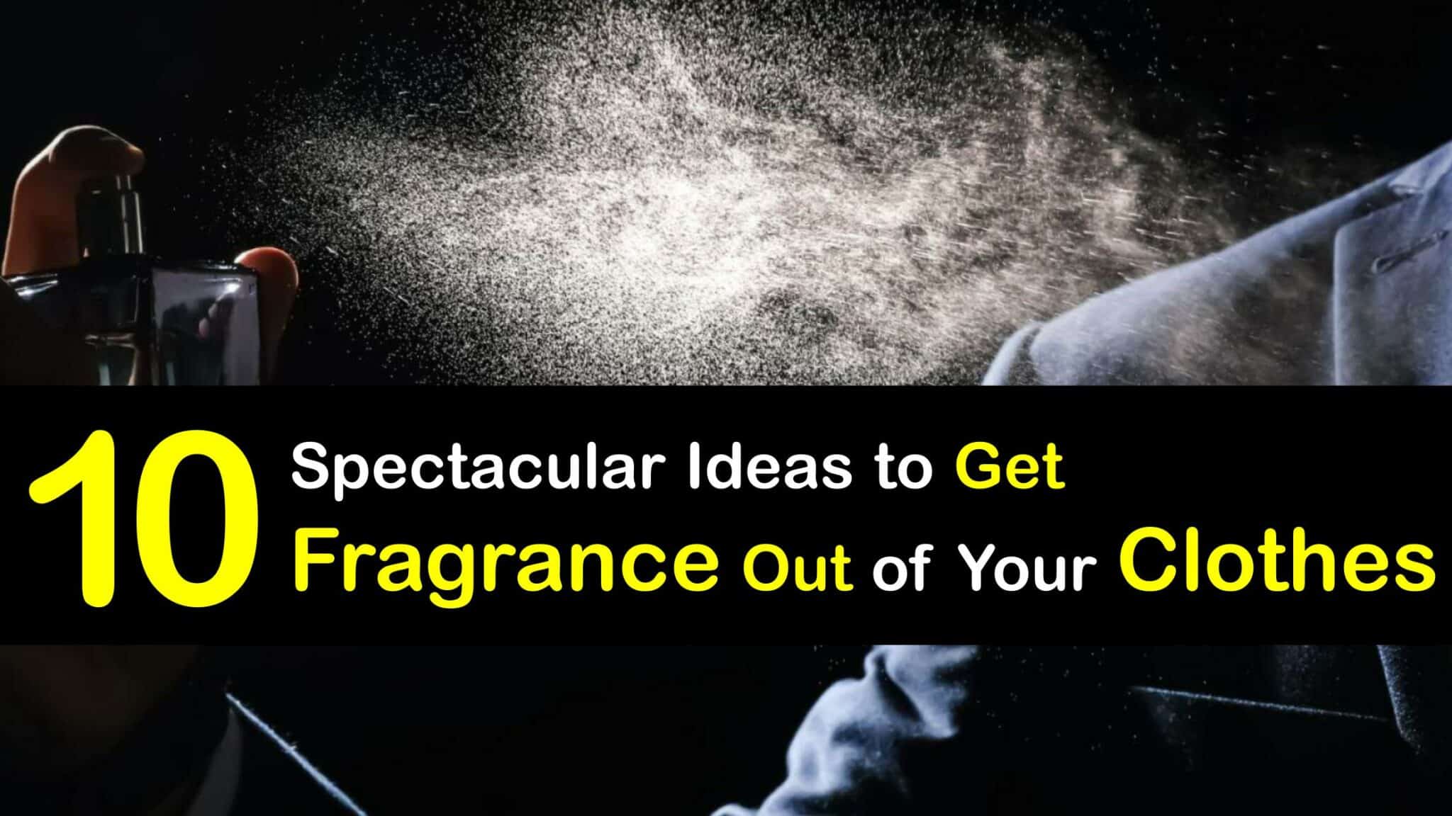 Eliminate Perfume Smell - Removing Cologne from Clothes