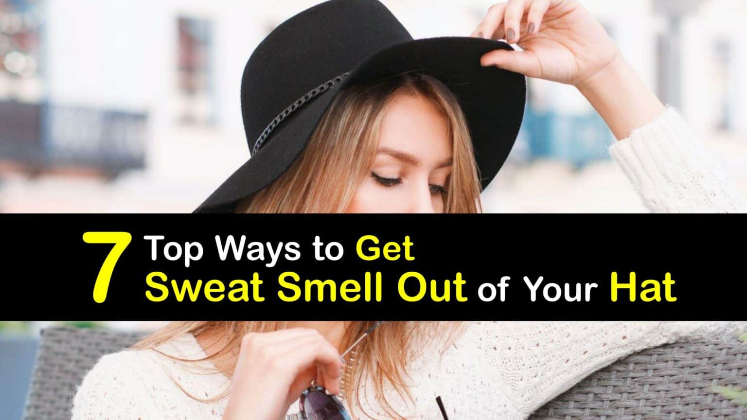 Sweaty Hat Cleaning - Tricks for Removing Sweat Smells from Hats