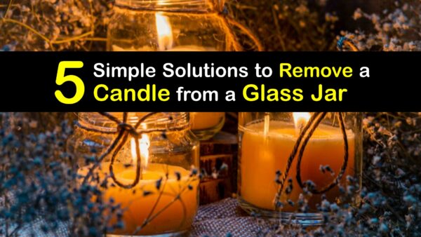 Candle Removal - Ways to Get Candles Out of Glass Jars