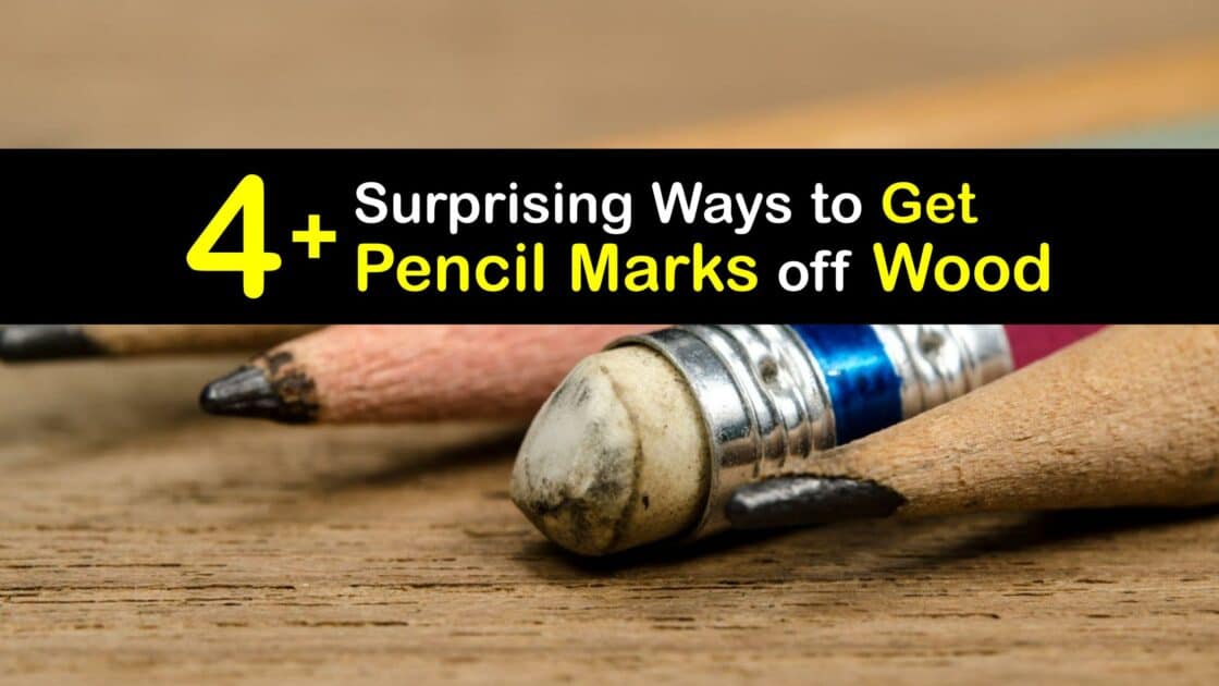 Pencil Marks - Smart Guide to Remove Pencil Lead From Wood