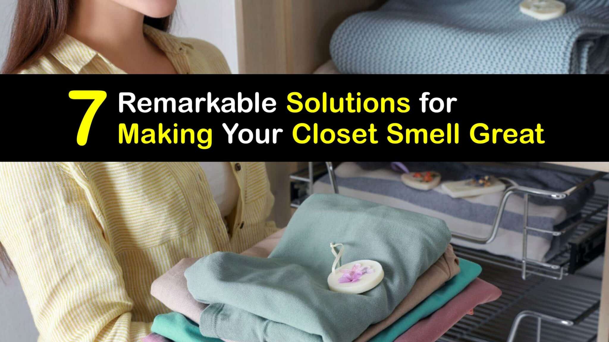 Closet Smells - Clever Ways to Deodorize Your Closets