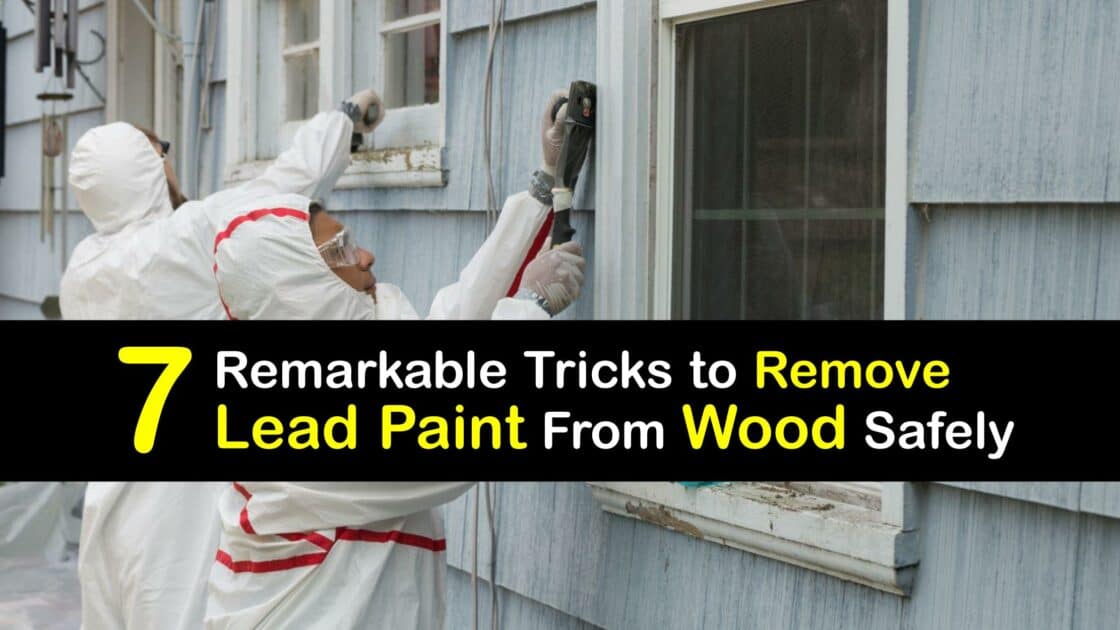 Remove Lead Paint - Easy Guide for Getting Lead Paint off Wood