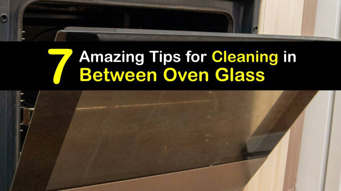 Cleaning Oven Glass - Guide to Clean Double Glass Oven Doors