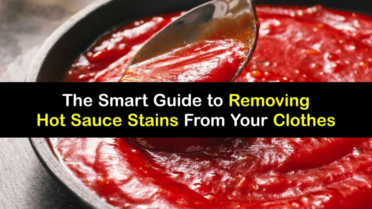 Hot Sauce Stains - Guide for Getting Hot Sauce Out of Clothes
