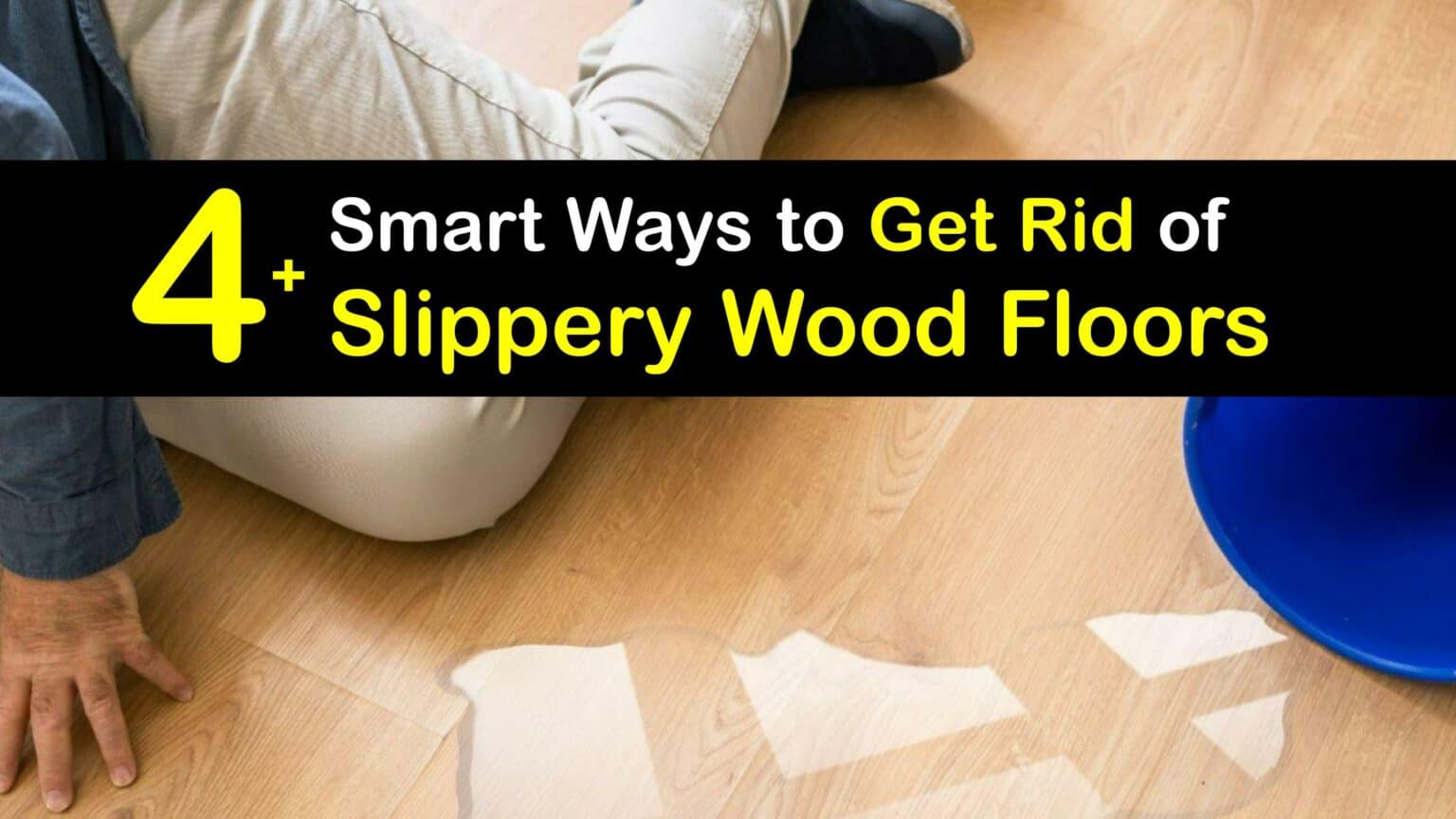 Fix Slippery Floors - Easy Tips to Clean a Slick Hardwood Floor