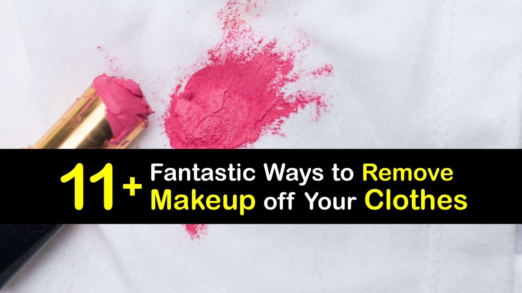 Makeup Stains - Fast Tricks to Remove Makeup From Clothing
